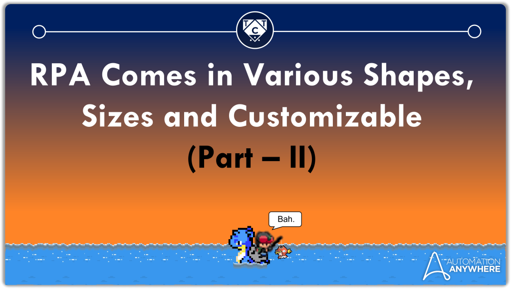 Aa Rpa Comes In Various Shapes Sizes And Customizable Forms Part Ii The Coding Theory